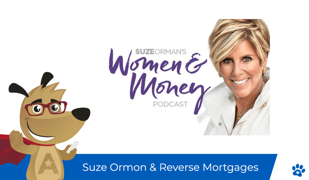What Suze Orman Says About Reverse Mortgages (2011-Present) What Suze Orman Says About Reverse Mortgages (2011-Present)