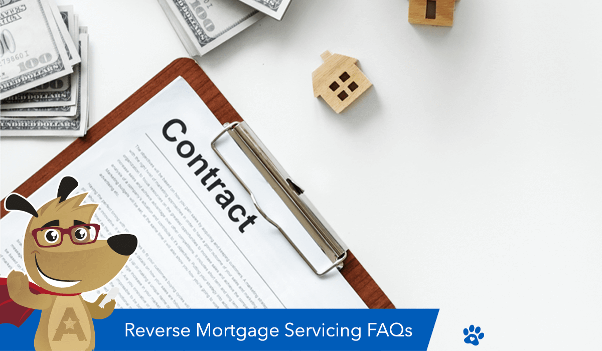 Reverse Mortgage Servicing FAQs